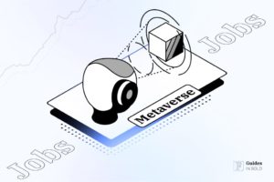 What are Metaverse Jobs? Top 5 Positions in the Industry