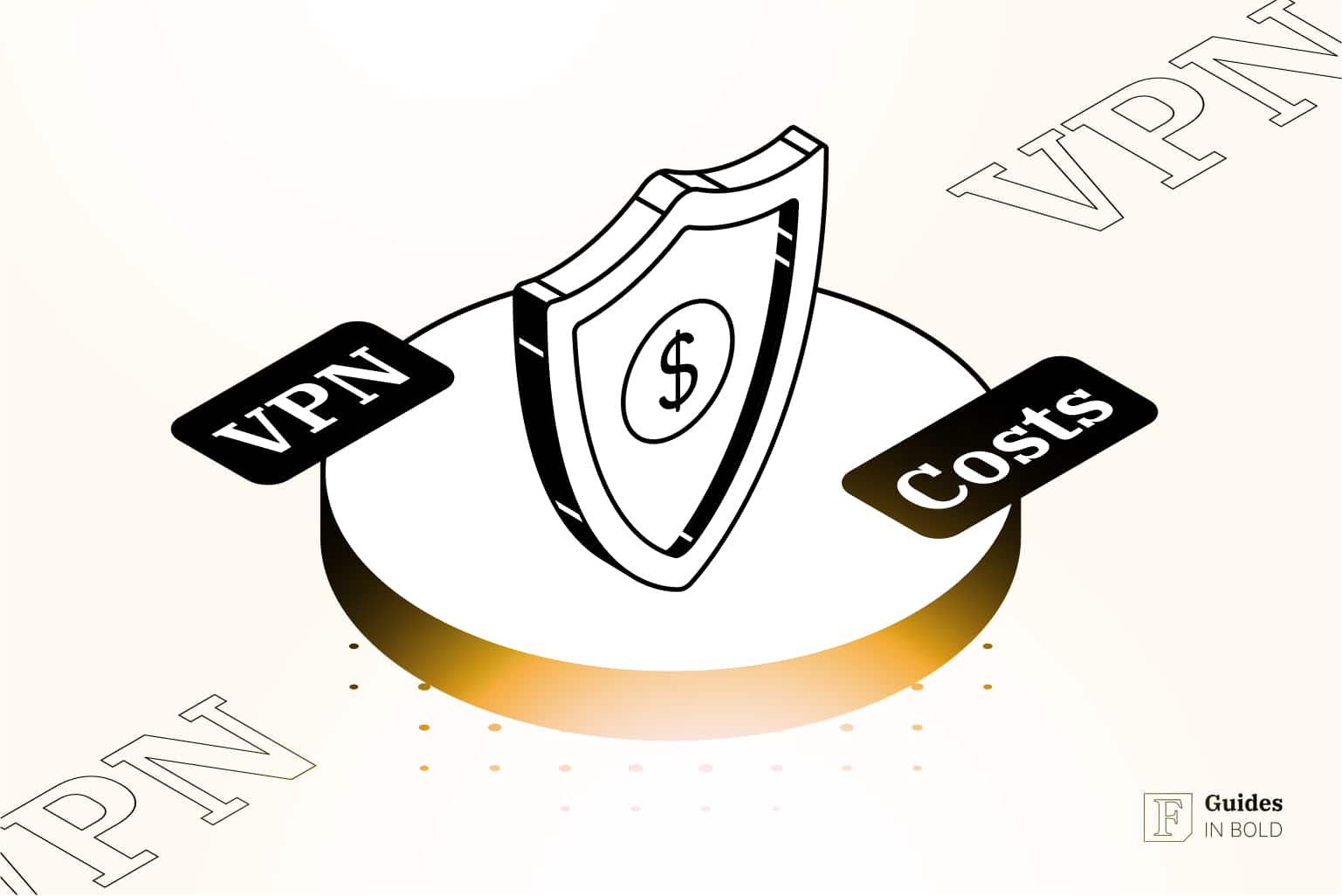 How Much Does It Cost to Use a VPN? Service Fees Explained
