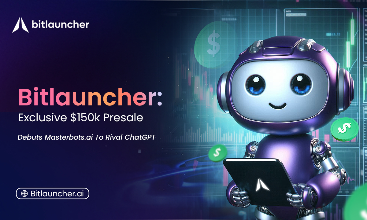 Exclusive $150K Presale: Bitlauncher Debuts Masterbots.ai, the Revolutionary AI Poised to Rival ...