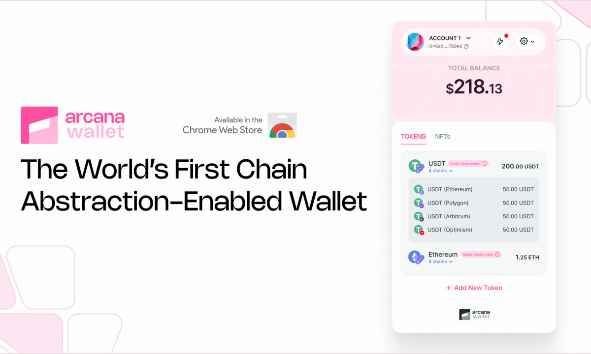 Arcana Network Launches the First Ever Chain Abstraction Wallet, Ushering a New Era of Multi ...