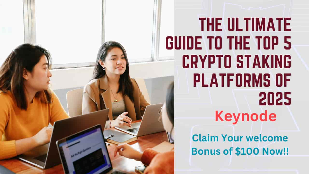 The Ultimate Guide to the Top 5 Crypto Staking Platforms of 2025